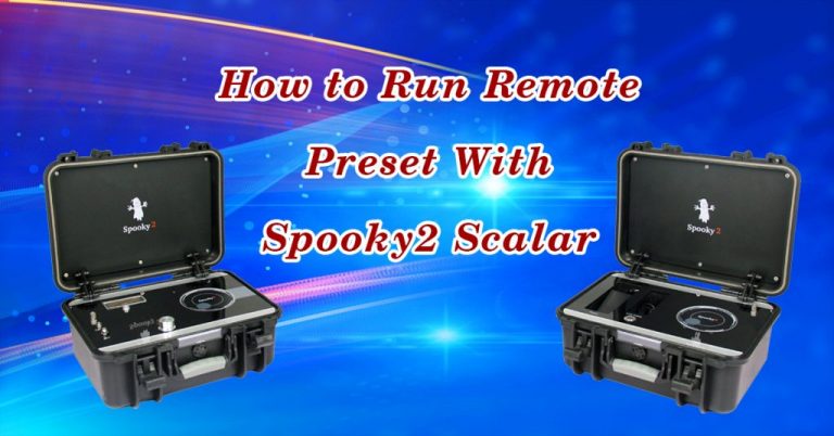 How to Run Remote Preset With Spooky2 Scalar - Spooky2 Scalar